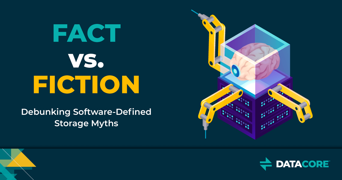 Debunking Software-Defined Storage Myths | DataCore Debunking Software-Defined Storage Myths | DataCore