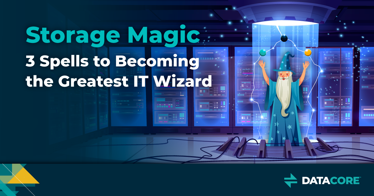 Storage Magic | 3 Spells to Becoming the Greatest IT Wizard | DataCore