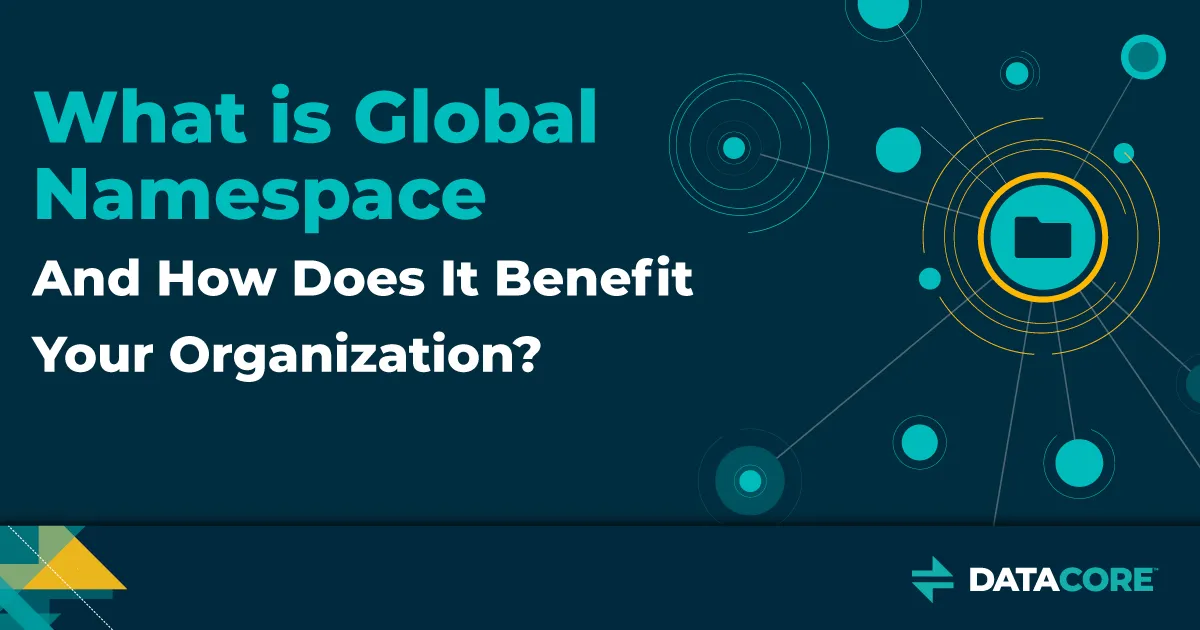 What is Global Namespace | Manage Your Unstructured Data