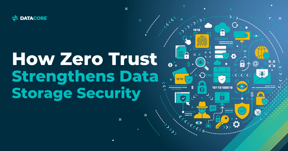 How Zero Trust Strengthens Data Storage Security Datacore