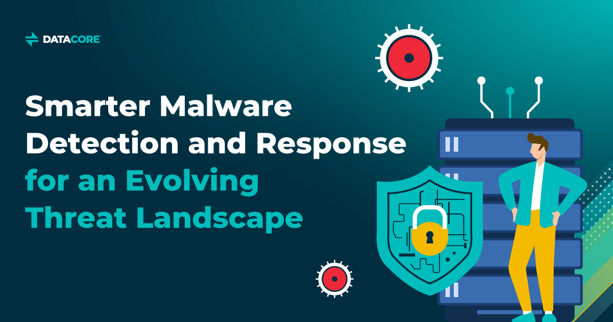 Malware Detection for an Evolving Threat Landscape | DataCore Software